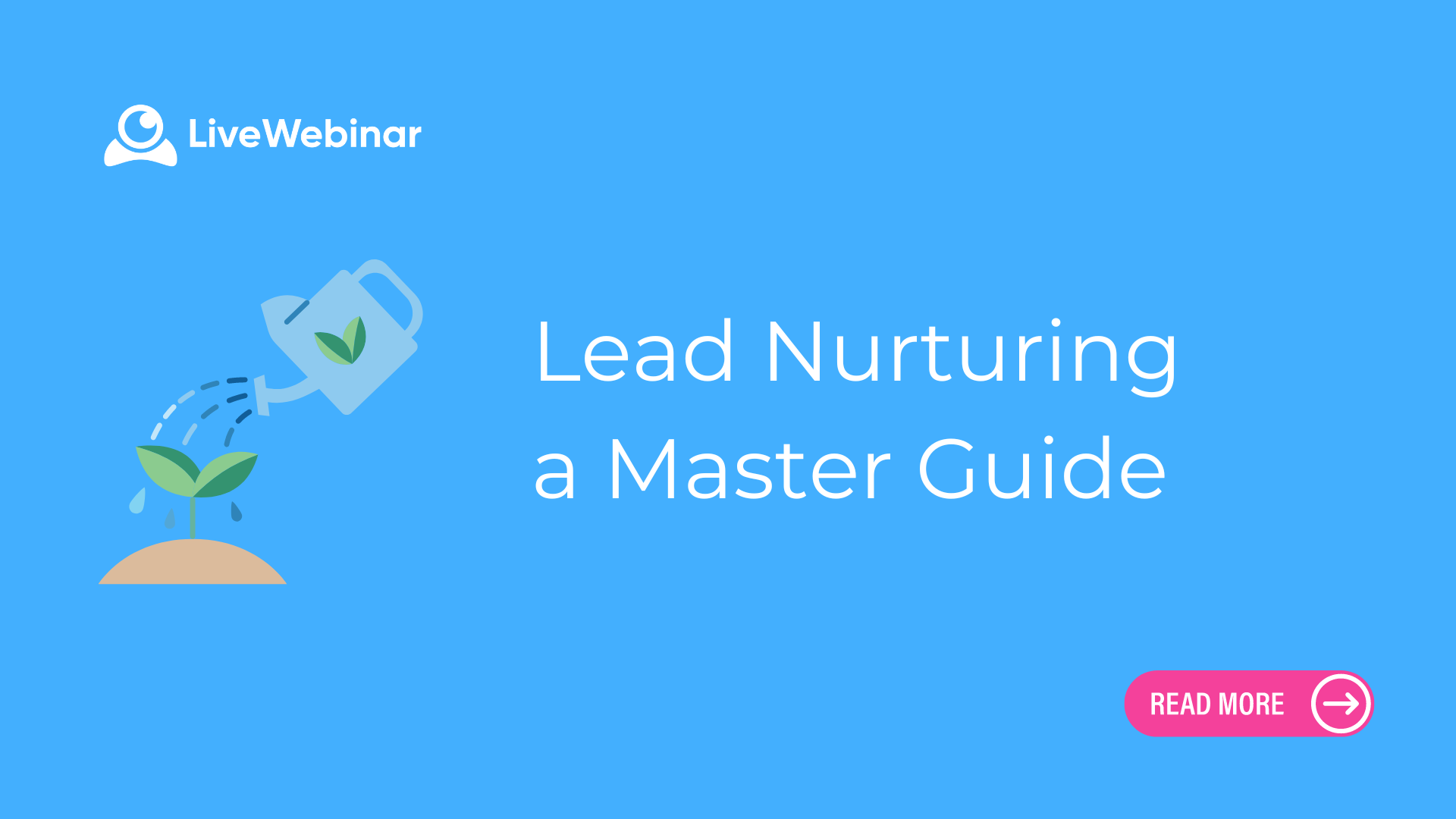 Effective Lead Nurturing - Guide to turning prospects into customers!